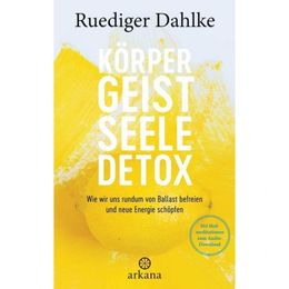 Körper-Geist-Seele-Detox - Ruediger Dahlke, Gebunden