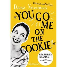 "You go me on the cookie!" - Dana Newman, Taschenbuch