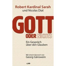 Gott oder Nichts - Robert Sarah, Nicolas Diat, Kartoniert (TB)