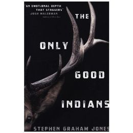 The Only Good Indians - Stephen Graham Jones, Kartoniert (TB)