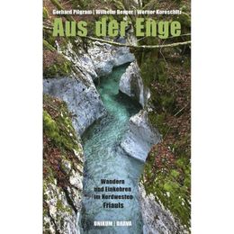 Aus der Enge - Gerhard Pilgram, Wilhelm Berger, Werner Koroschitz, Gebunden