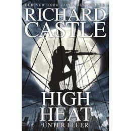 Cross Cult High Heat - Unter Feuer / Nikki Heat Bd.8 - Richard Castle, Kartoniert (TB)