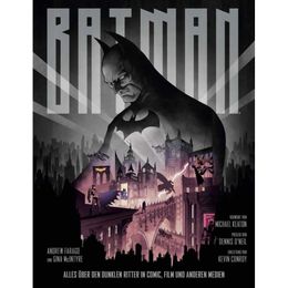 Batman: Definitive History of the Dark Knight - Andrew Farago, Gina McIntyre, Gebunden