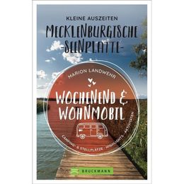 Bruckmann Kleine Auszeiten an der Mecklenburgischen Seenplatte / Wochenend und Wohnmobil Bd.1 - Marion Landwehr, Kartoniert (TB)