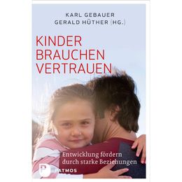 Kinder brauchen Vertrauen - Karl Gebauer, Gerald Hüther, Kartoniert (TB)