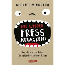 Droemer Knaur Verlagsgruppe Nie wieder Fressattacken! - Glenn Livingston, Kartoniert (TB)