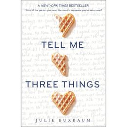 Penguin Random House Tell Me Three Things - Julie Buxbaum, Kartoniert (TB)