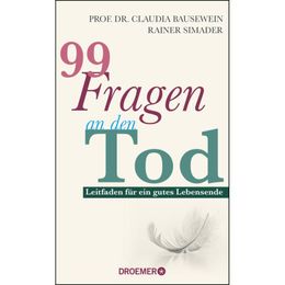 Droemer Knaur Verlagsgruppe 99 Fragen an den Tod - Claudia Bausewein, Rainer Simader, Gebunden