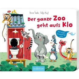 Ars Edition Der ganze Zoo geht aufs Klo - Anna Taube, Pappband