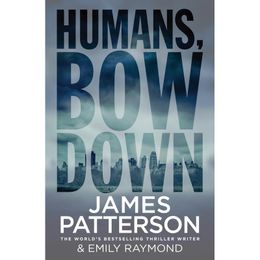 Arrow Humans, Bow Down - James Patterson, Emily Raymond, Kartoniert (TB)