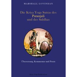 Die Kriya Yoga Sutras des Patanjali und der Siddhas - Marshall Govindan, Kartoniert (TB)