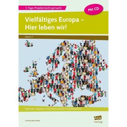 5-Tage-Projekte leicht gemacht - Sekundarstufe / Vielfältiges Europa - Hier leben wir!, m. 1 CD-ROM - Corinna Burmeister, Gebunden