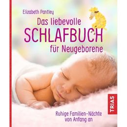 Trias Das liebevolle Schlafbuch für Neugeborene - Elizabeth Pantley, Kartoniert (TB)