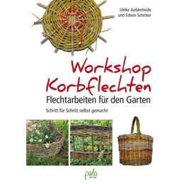 Workshop Korbflechten - Ulrike Aufderheide, Edwin Schröter, Gebunden