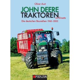 John Deere Traktoren im Einsatz - Oliver Aust, Gebunden