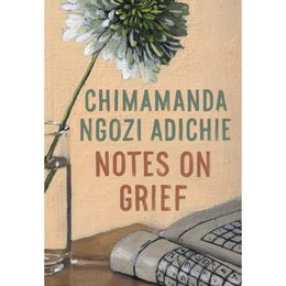 Notes on Grief - Chimamanda Ngozi Adichie, Gebunden