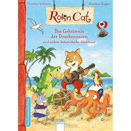 arena Robin Cat / Robin Cat. Das Geheimnis der Drachennasen und andere katzenstarke Abenteuer - Christian Seltmann, Gebunden