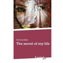 The secret of my life - Solveig Rabe, Kartoniert (TB)