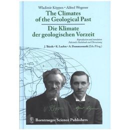 The Climates of the Geological Past - Die Klimate der geologischen Vorzeit - Wladimir Köppen, Alfred Wegener, Gebunden