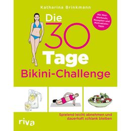 Riva Verlag Die 30-Tage-Bikini-Challenge - Katharina Brinkmann, Kartoniert (TB)
