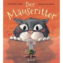 Loewe Der Mäuseritter - Cornelia Funke, Annette Swoboda, Gebunden