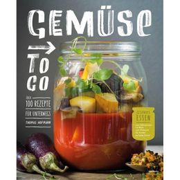 Gemüse to go - Thomas Hofmann, Gebunden