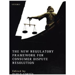 OUP Oxford The New Regulatory Framework for Consumer Dispute Resolution, Gebunden