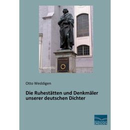 Die Ruhestätten und Denkmäler unserer deutschen Dichter - Otto Weddigen, Kartoniert (TB)