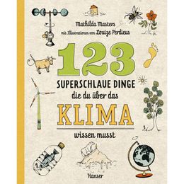 123 superschlaue Dinge, die du über das Klima wissen musst / Superschlaue Dinge Bd.3 - Mathilda Masters, Gebunden