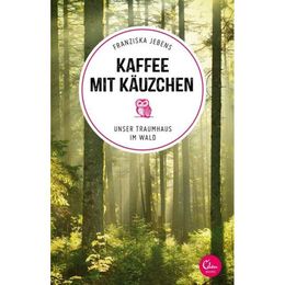Kaffee mit Käuzchen / Sehnsuchtsorte Bd.6 - Franziska Jebens, Kartoniert (TB)