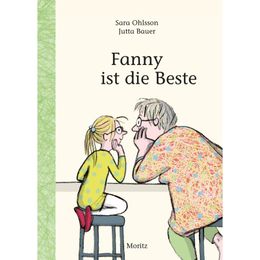 Moritz Fanny ist die Beste - Sara Ohlsson, Gebunden