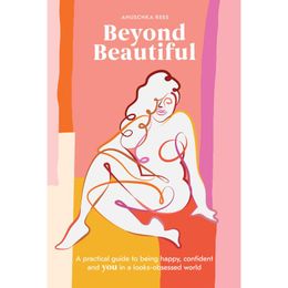 Beyond Beautiful - Anuschka Rees, Gebunden
