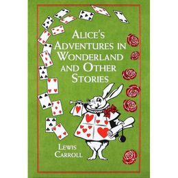 Alice's Adventures in Wonderland And Other Stories - Lewis Carroll, Leder