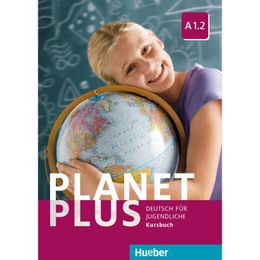 Planet Plus - Deutsch für Jugendliche / A1.2 / Kursbuch - Gabriele Kopp, Josef Alberti, Siegfried Büttner, Kartoniert (TB)