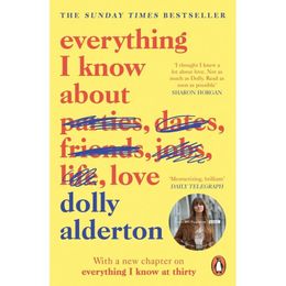 Everything I Know About Love - Dolly Alderton, Kartoniert (TB)