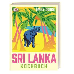 Dorling Kindersley Das Sri-Lanka-Kochbuch - Emily Dobbs, Gebunden