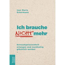 Ich brauche nicht mehr - Ines M. Eckermann, Kartoniert (TB)