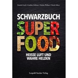 Schwarzbuch Superfood - Daniela Grach, Caroline Schlinter, Marlies Wallner, Gebunden