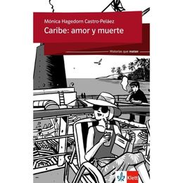 Historias que matan / Caribe: amor y muerte - Mónica Hagedorn Castro-Peláez, Kartoniert (TB)