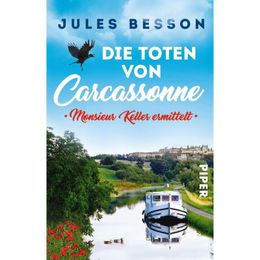 PIPER Die Toten von Carcassonne / Hausboot-Krimis Bd.1 - Jules Besson, Taschenbuch