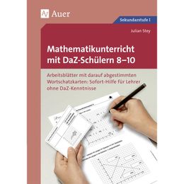 Unterricht mit DaZ-Schülern Sekundarstufe / Mathematikunterricht mit DaZ-Schülern 8-10 - Julian Stey, Geheftet