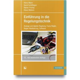 Einführung in die Regelungstechnik - Heinz Mann, Horst Schiffelgen, Rainer Froriep, Klaus Webers, Gebunden