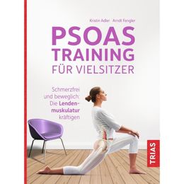 Trias Psoas-Training für Vielsitzer - Kristin Adler, Arndt Fengler, Kartoniert (TB)