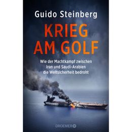 Droemer Knaur Verlagsgruppe Krieg am Golf - Guido Steinberg, Gebunden