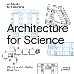 Architecture for Science Architektur für Wissenschaft - Christine Nickl-Weller, Hans Nickl, Gebunden