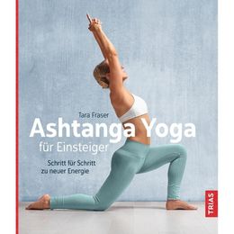 Trias Ashtanga Yoga für Einsteiger - Tara Fraser, Kartoniert (TB)