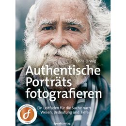 Authentische Porträts fotografieren - Chris Orwig, Gebunden