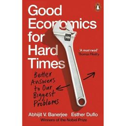 Penguin Good Economics for Hard Times - Abhijit V. Banerjee, Esther Duflo, Kartoniert (TB)