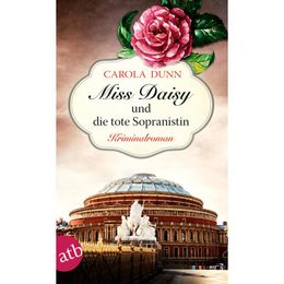 Miss Daisy und die tote Sopranistin / Miss Daisy Bd.3 - Carola Dunn, Taschenbuch