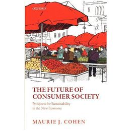Oxford University The Future of Consumer Society - Maurie J. Cohen, Gebunden